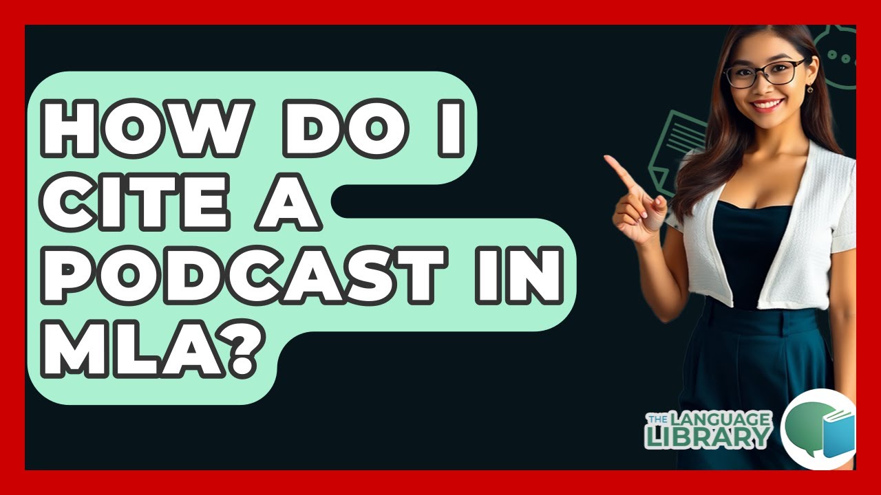 How Do I Cite A Podcast In MLA? - The Language Library - YouTube