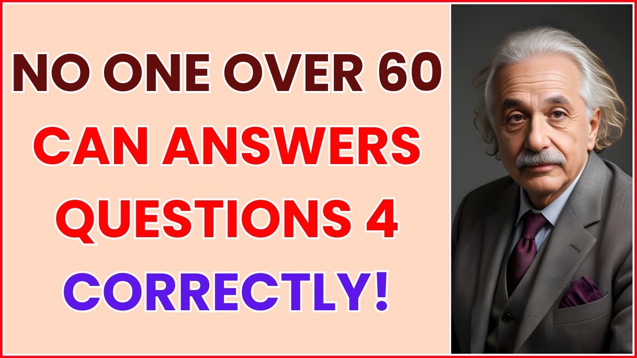 NO ONE OVER 60 CAN ANSWER 4 QUESTIONS CORRECTLY | TAKE THIS BRAIN TEST ...