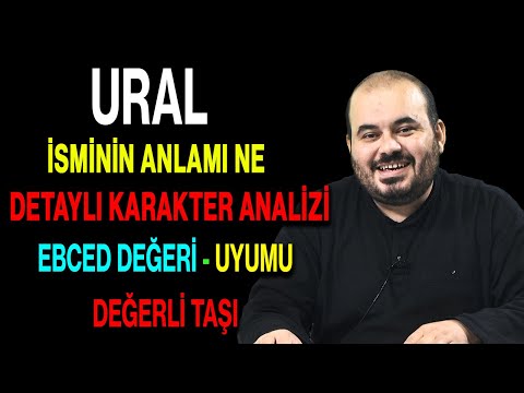 Ural isminin anlamı nedir ismin esması Detaylı isim karakter analizi ebced değeri uyumu
