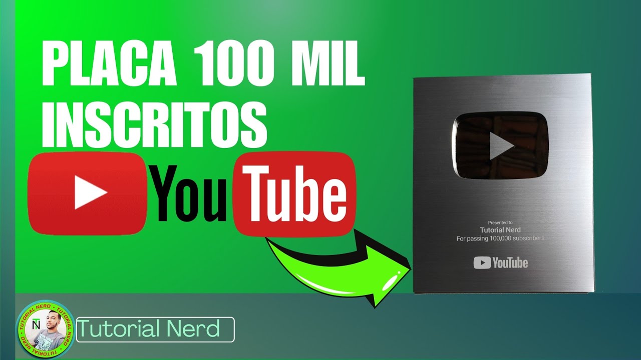 PLACA DE 100 MIL INSCRITOS | TUTORIAL NERD - YouTube