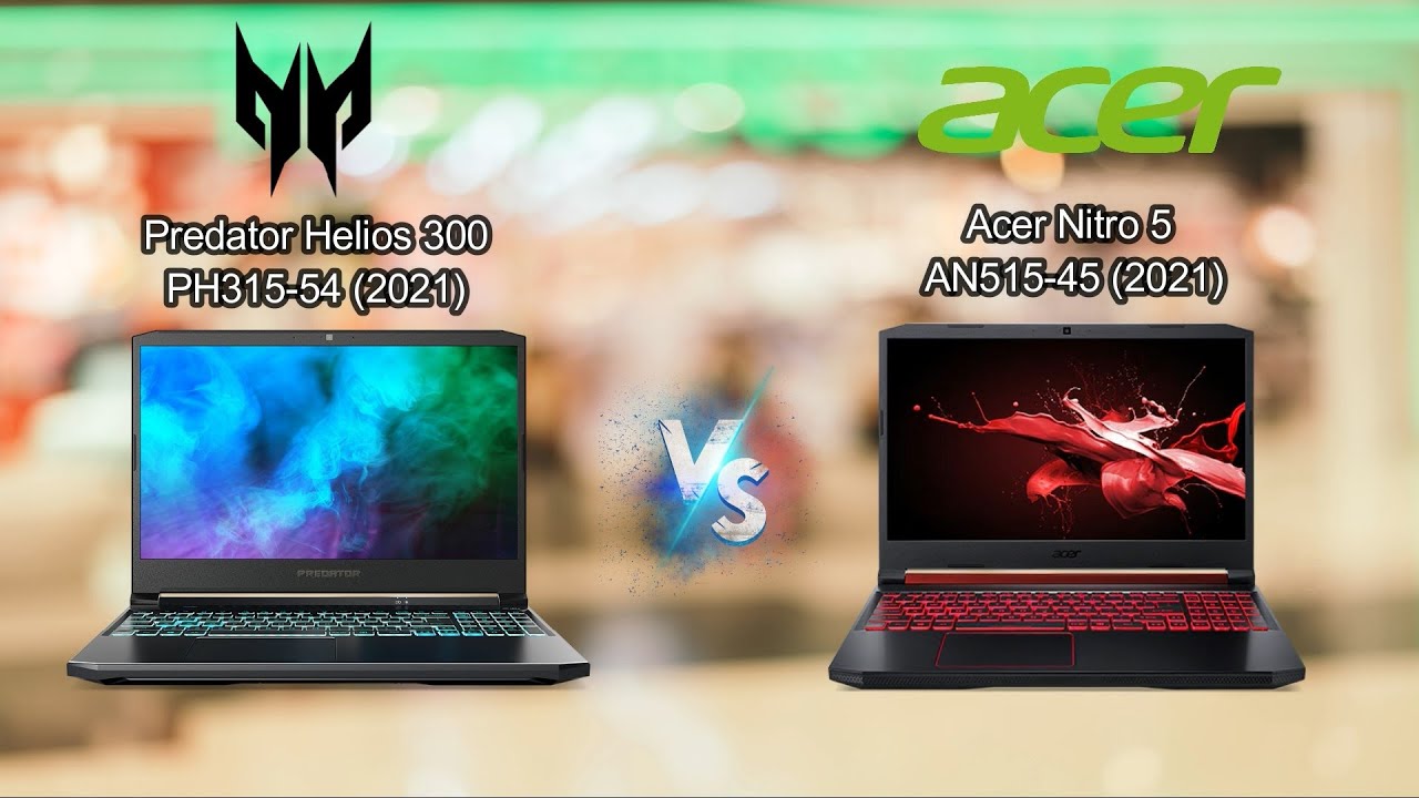 Predator Helios 300 PH315-54 (2021) vs Acer Nitro 5 AN515-45 (2021 ...