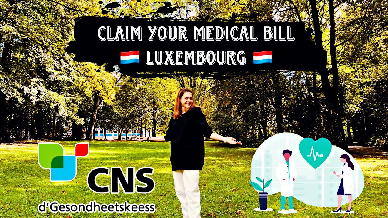 How to claim your Medical bill in Luxembourg - CNS- Health Insurance ...