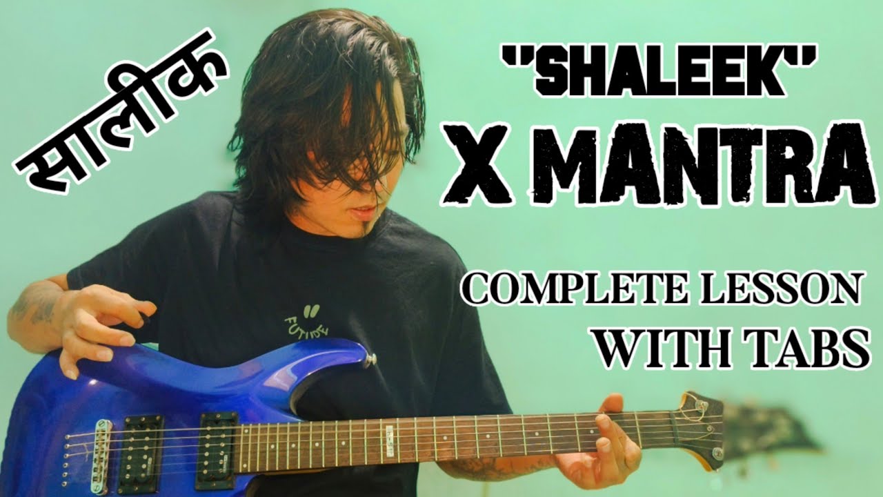 Shaleek - X Mantra | Guitar Lesson | Intro Riff Solo Chords | Complete ...