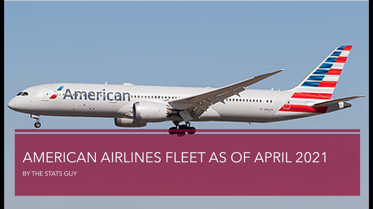 American Airlines Fleet as of April 2021 - YouTube