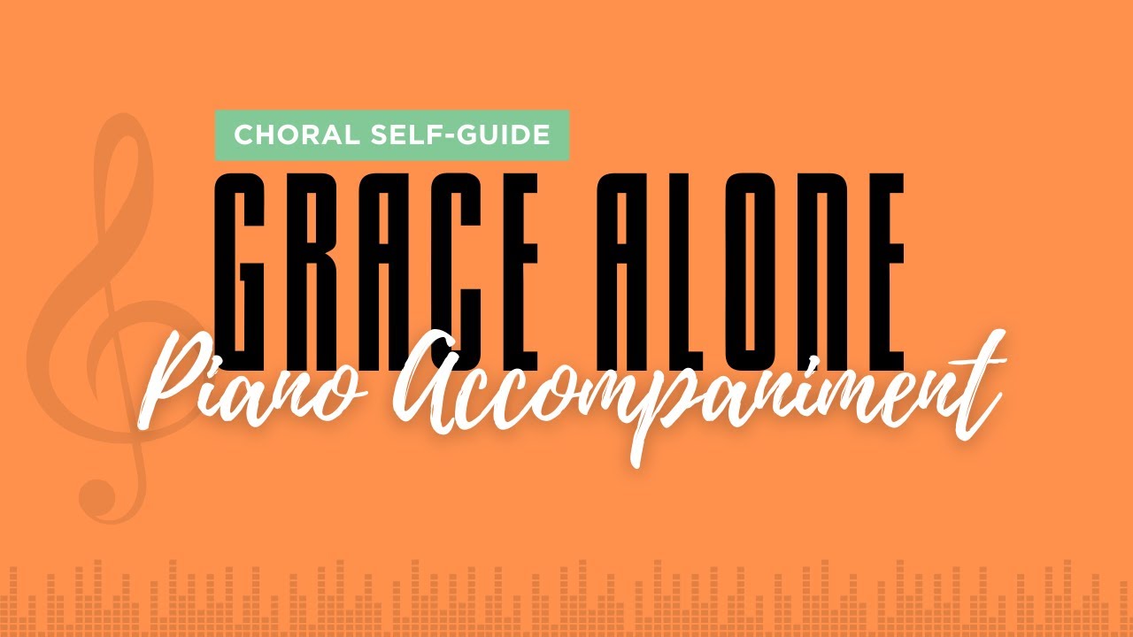 Grace Alone (Piano Accompaniment) - YouTube