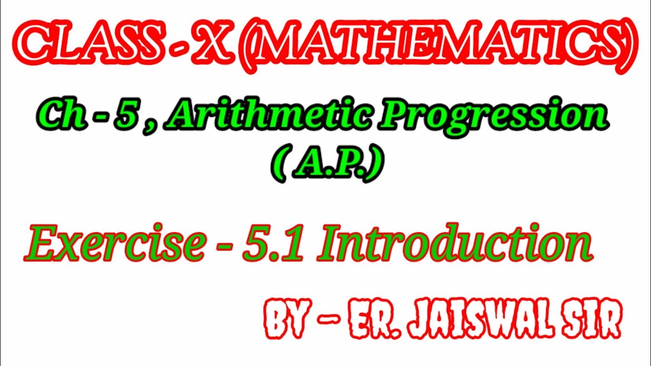 Class X Mathematics || Ch - 5 , Arithmetic progression (A.P ...