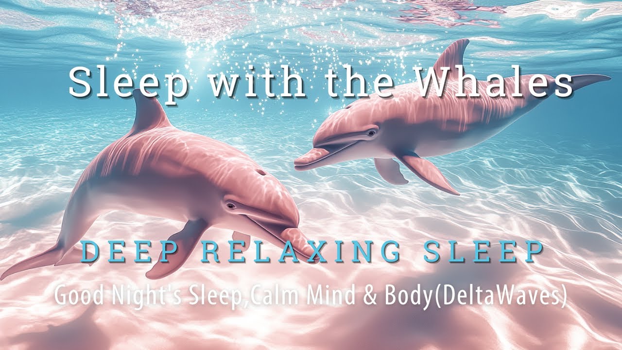 DELTA Waves [2 Hz] -Dolphin Sound DEEP SLEEP | RELAXING Music Helps You ...
