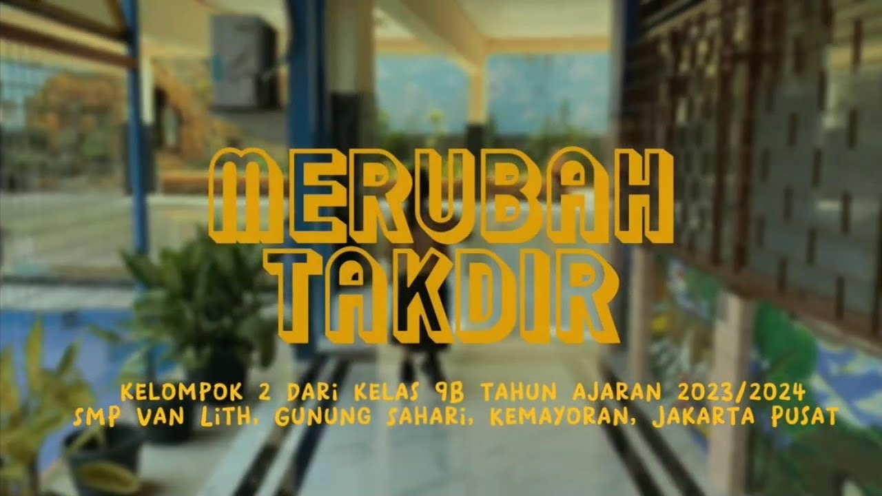 " Merubah Takdir " Film Pendek! SMP Van Lith Jakarta Pusat. - YouTube