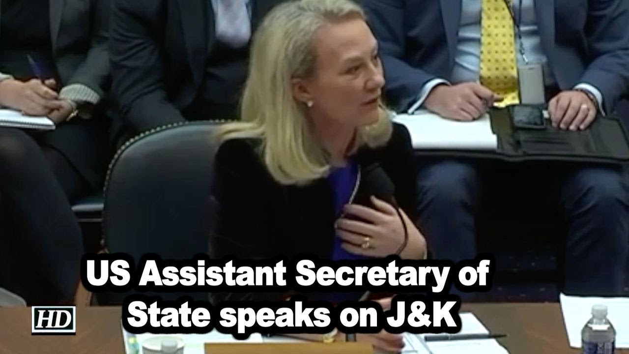 US Assistant Secretary of State speaks on J&K - YouTube