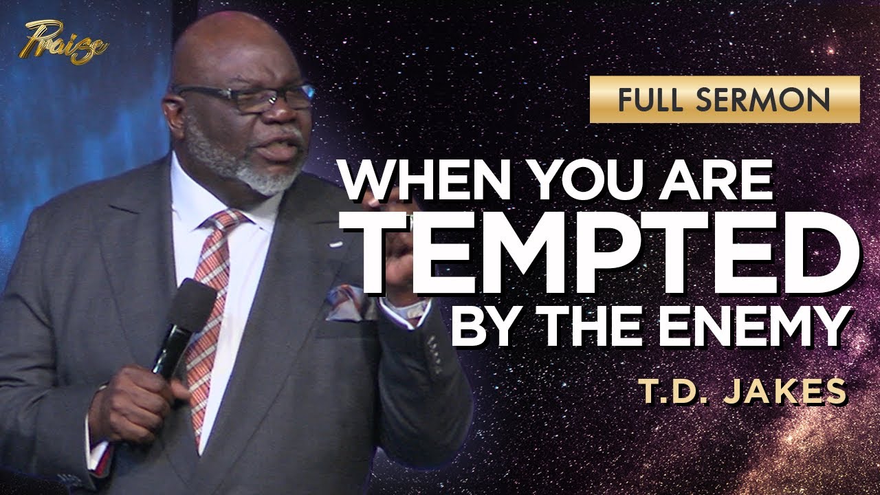 T D Jakes Overcome Temptation In Your Life Praise On TBN YouTube T D Jakes Overcome Temptation In Your Life Praise On TBN YouTube