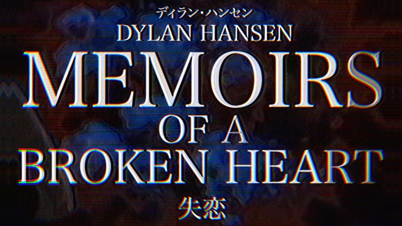 Dylan Hansen - Memoirs Of A Broken Heart (AMV) - YouTube