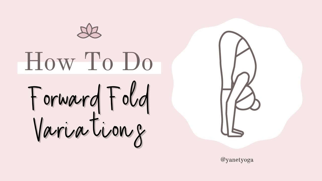 How To Do Forward Fold Variations | Yanet Yoga - YouTube