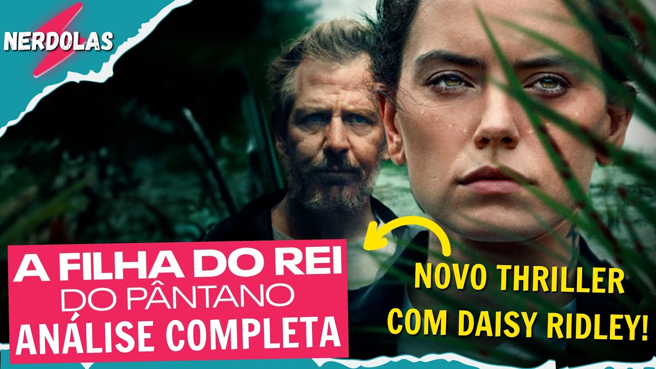 A FILHA DO REI DO PÂNTANO - Análise Completa - YouTube