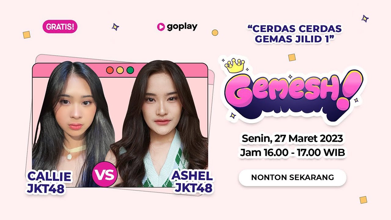 [GoPlay] JKT48 GEMESH – “Cerdas Cerdas Gemas Jilid 1” with Callie & Ashel, 27 Mar 2023 16.00 WIB ...