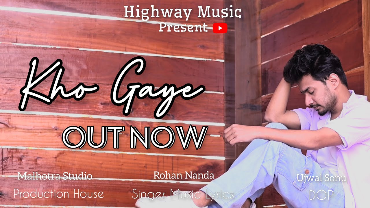 Kho Gaye [Rohan Nanda Official Music Video] - YouTube