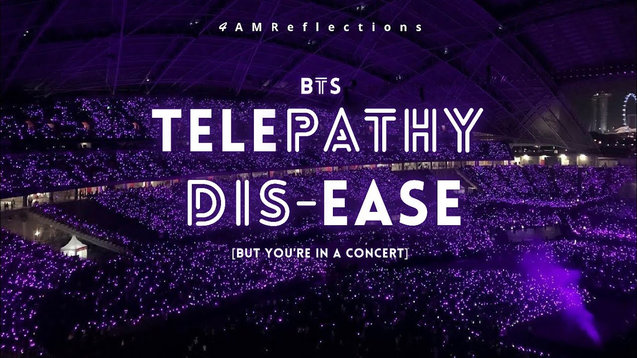 Bts 방탄소년단 Telepathy 잠시 And Dis Ease 병 [but Youre In A Concert