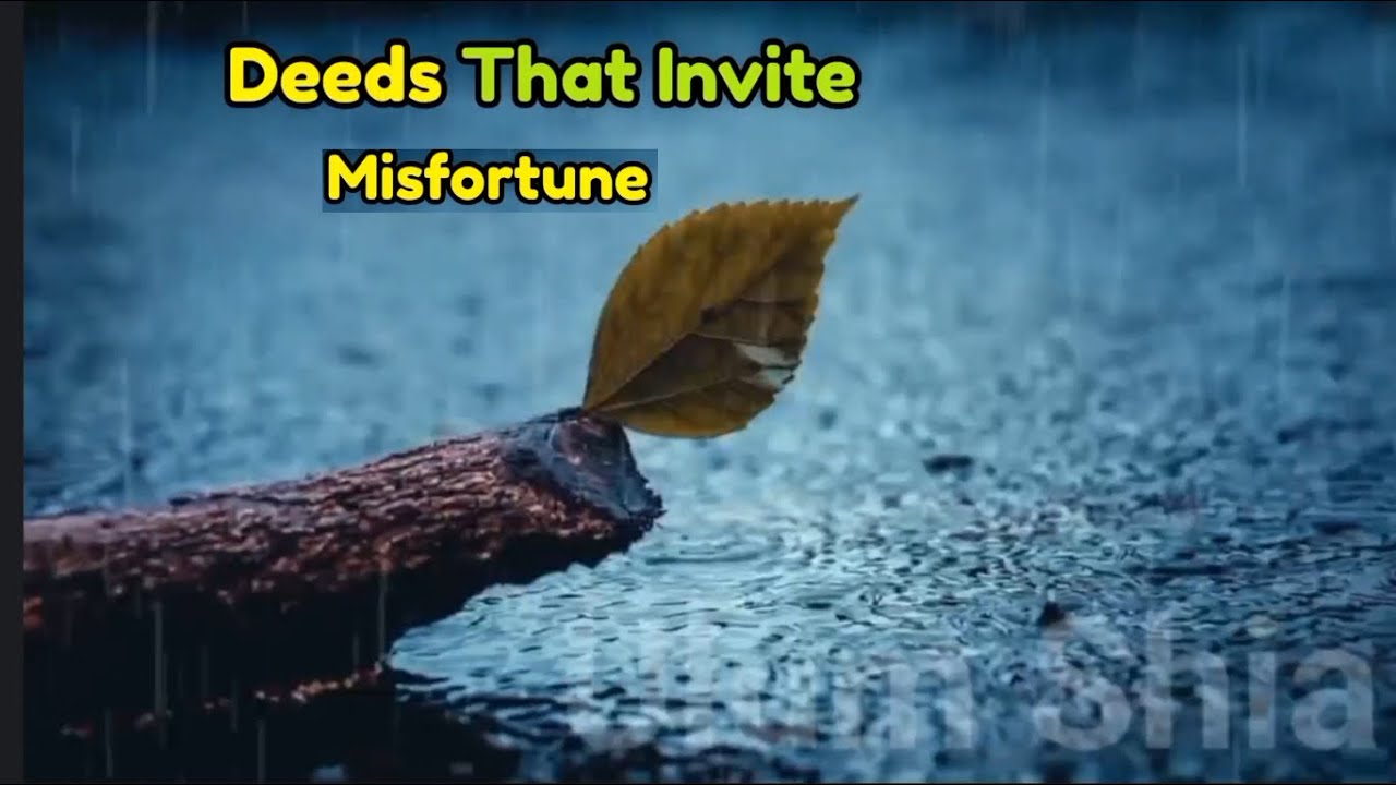 Deeds that invites misfortune II What are signs of misfortune? II Ulum ...