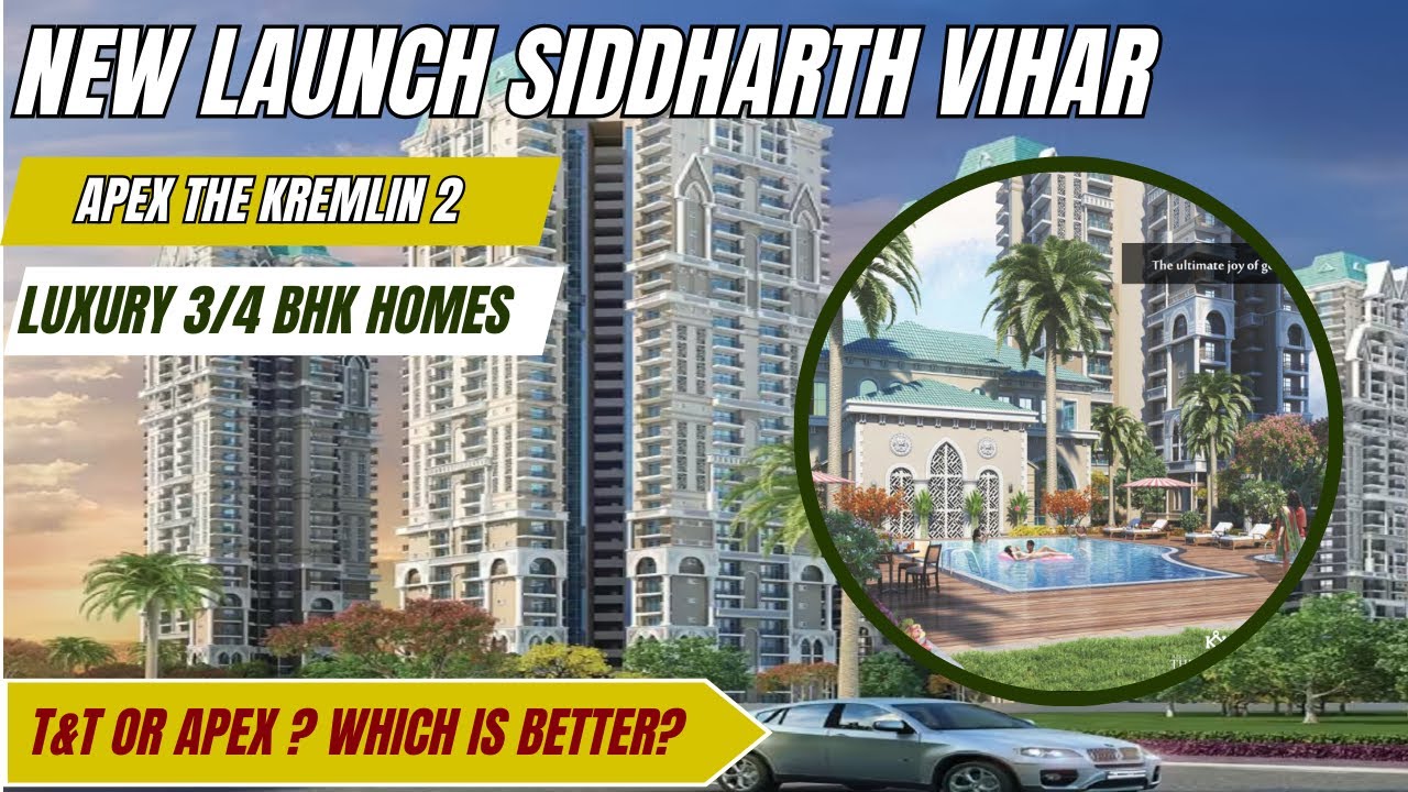 APEX THE KREMLIN 2 | New Launch in Siddharth Vihar | 3/4 BHK Premium ...