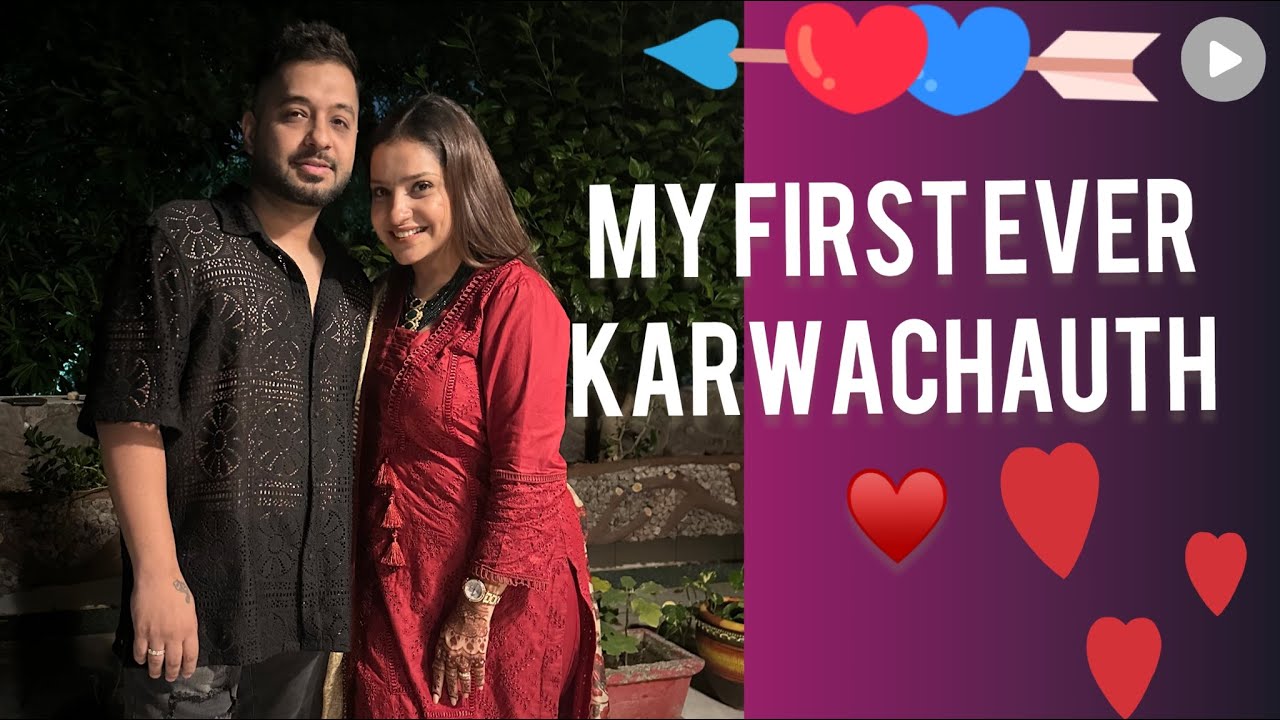 MY FIRST KARWACHAUTH | PALLAVI GABA | STARBOYLOC | - YouTube