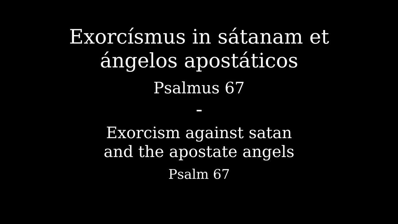 Exorcismus - Psalmus 67 | Exorcism - Psalm 67 | Ecclesiastical Latin ...