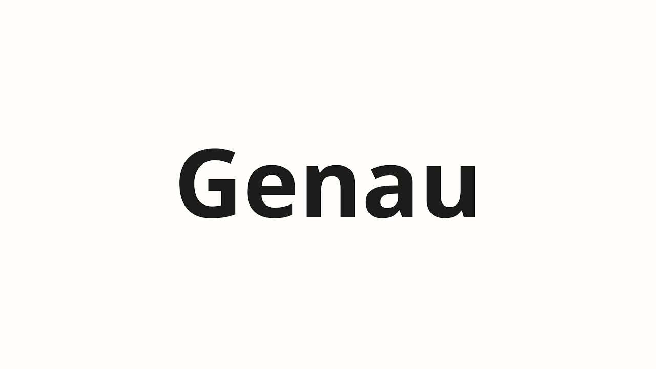 How to pronounce Genau - YouTube