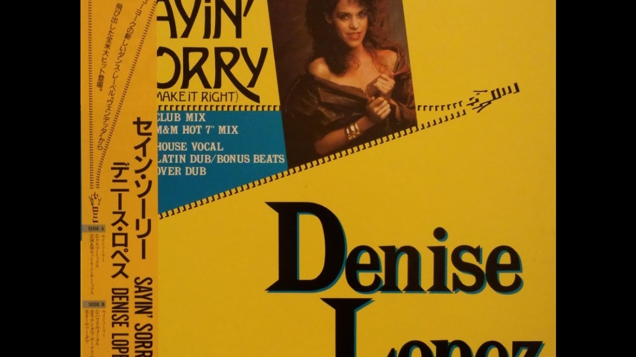 Denise Lopez - Sayin' Sorry (Don't Make it Right) Club Mix - YouTube