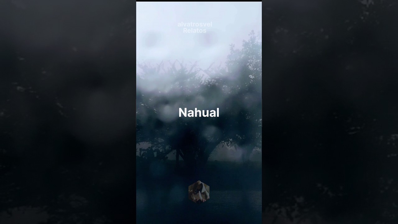 la historia de un Naual #naual #historias #alvatrosvel - YouTube