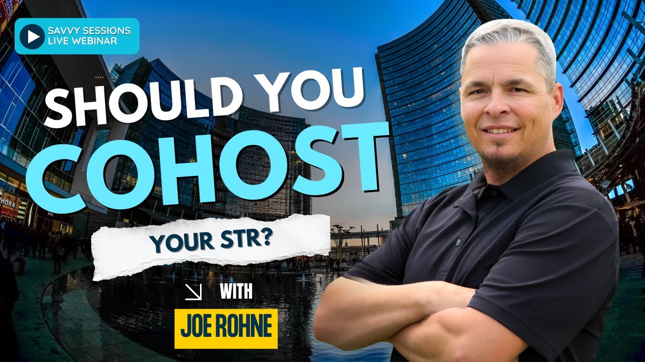Savvy Webinar - Should You Co Host Your STR | Joe Rohne, Emerald Coast ...