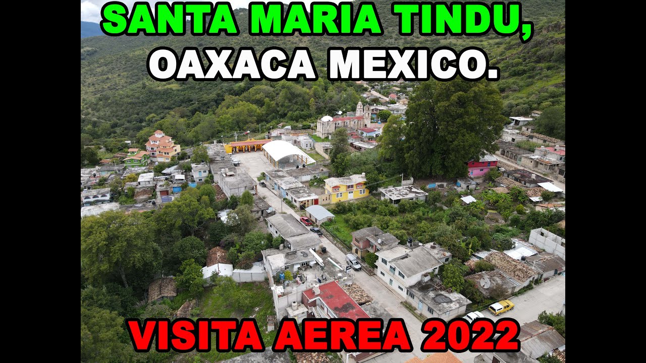 SANTA MARIA TINDU, OAXACA MEXICO. 2022. - YouTube
