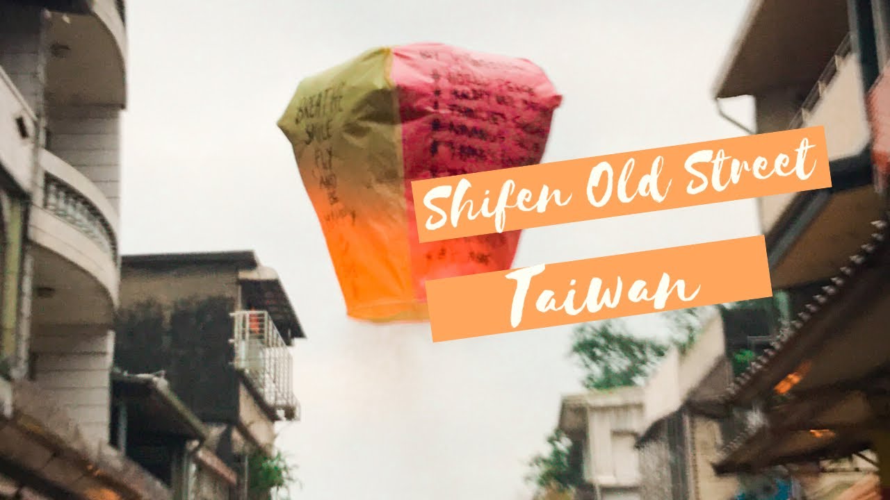 Shifen Old Street || Sky Lanterns in Taiwan - YouTube