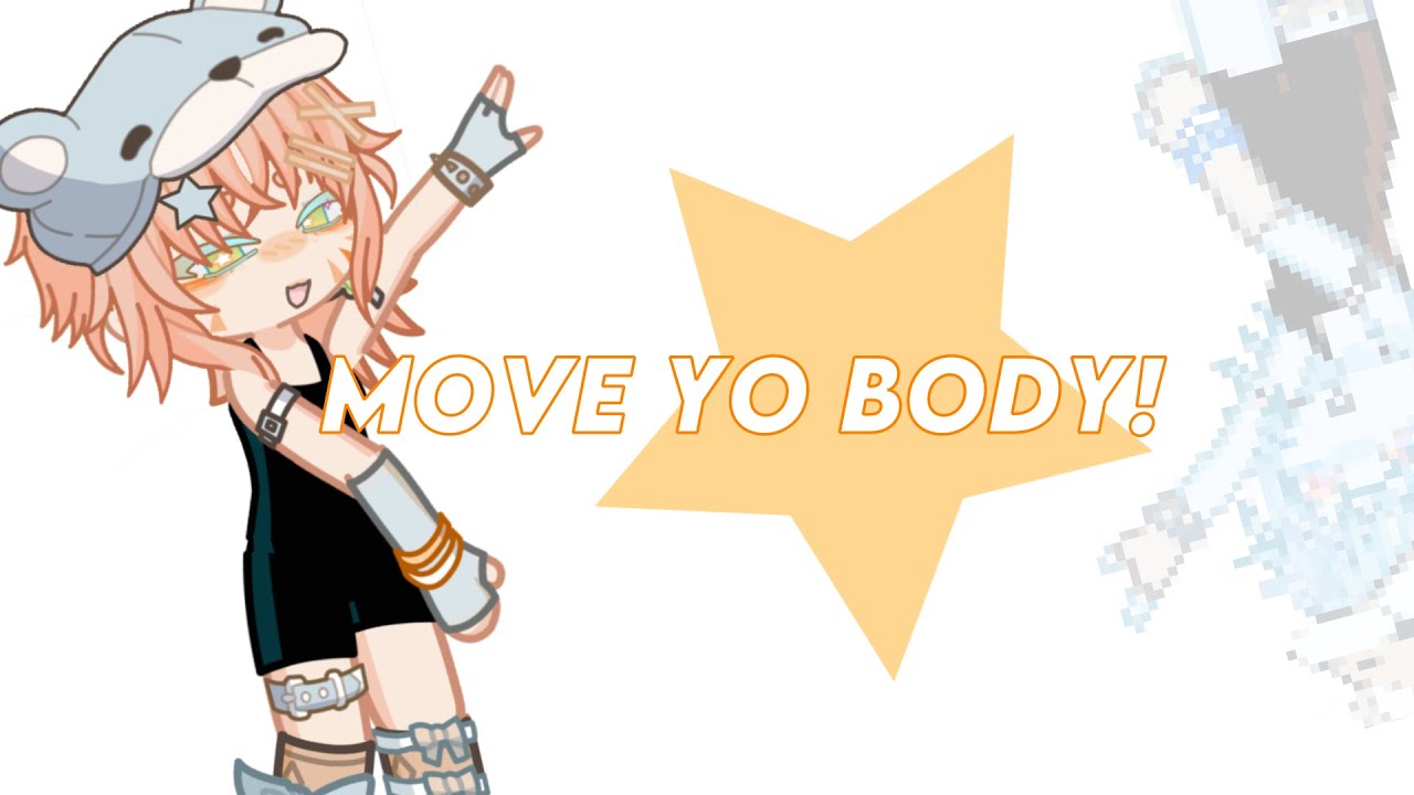 Move yo body!! X3 - YouTube