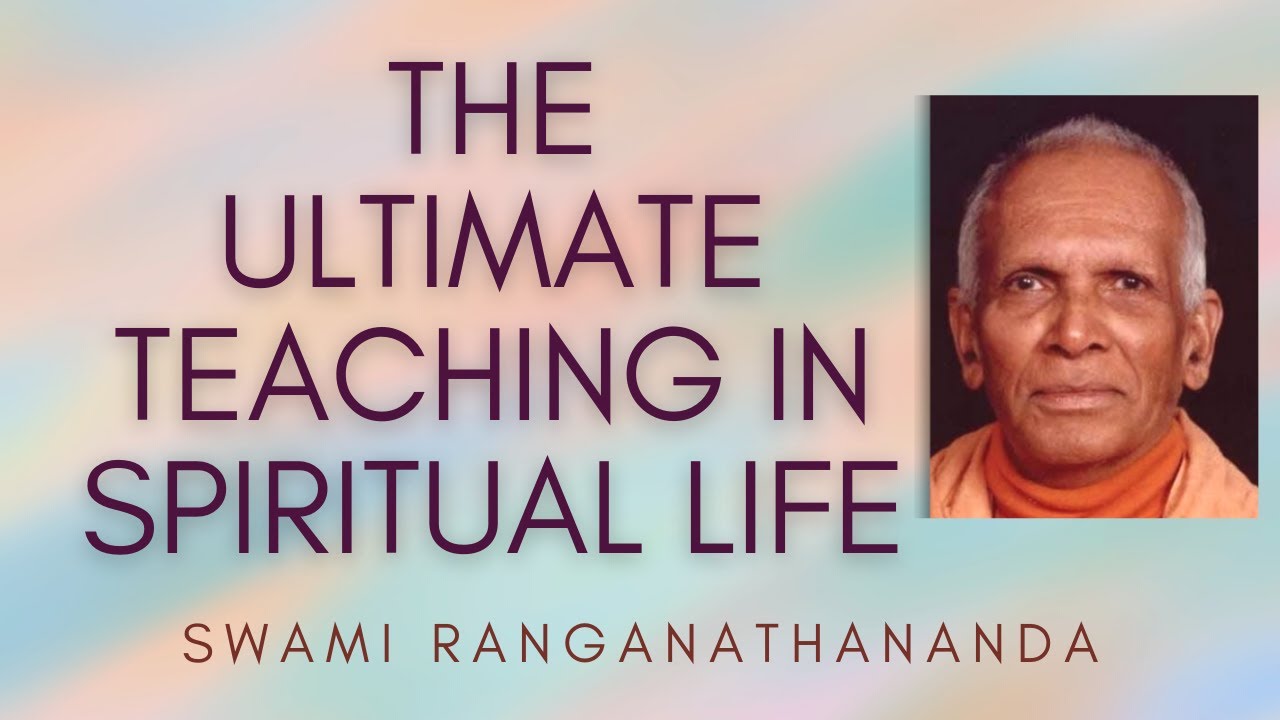 The Supreme Teaching | Swami Ranganathananda - YouTube
