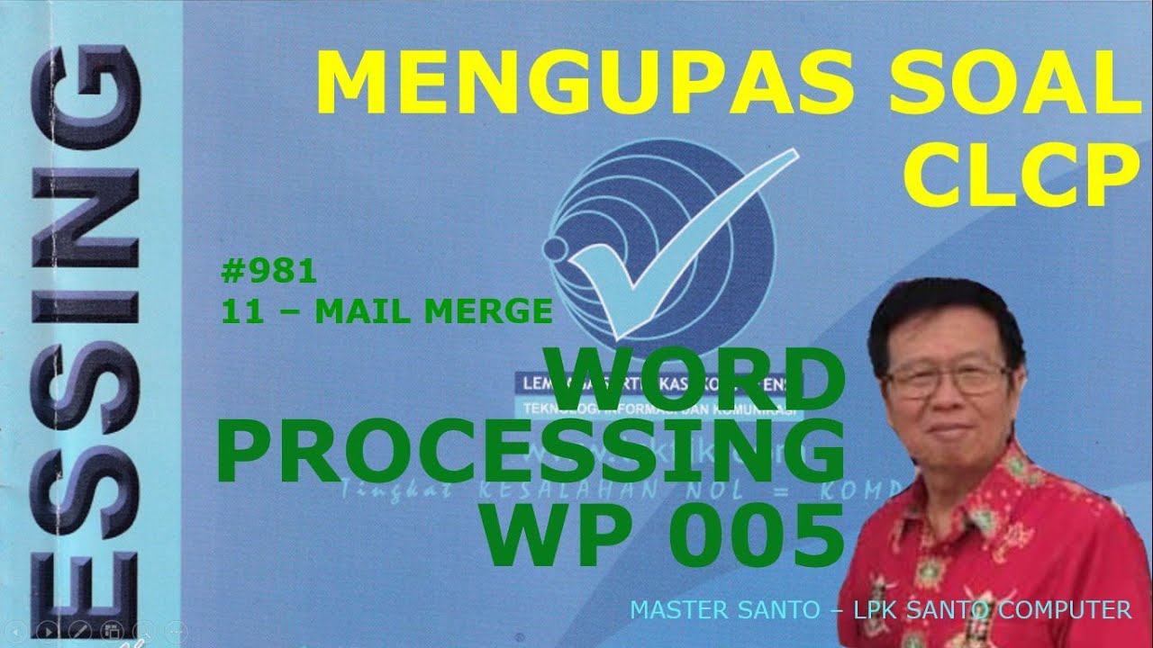 MENGUPAS SOAL CLCP WP005 – FORMATING MAIL MERGE (By Pak Santo) #CLCP, #LSKTIK, #WP 005 - YouTube