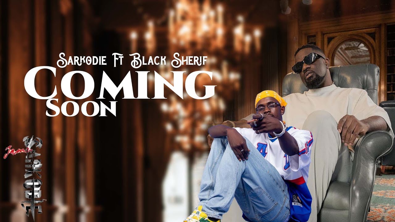 Sarkodie ft Black sherif - Coming Soon - YouTube