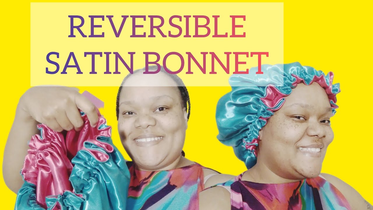 DIY Reversible Satin Bonnet (Step by Step) - YouTube