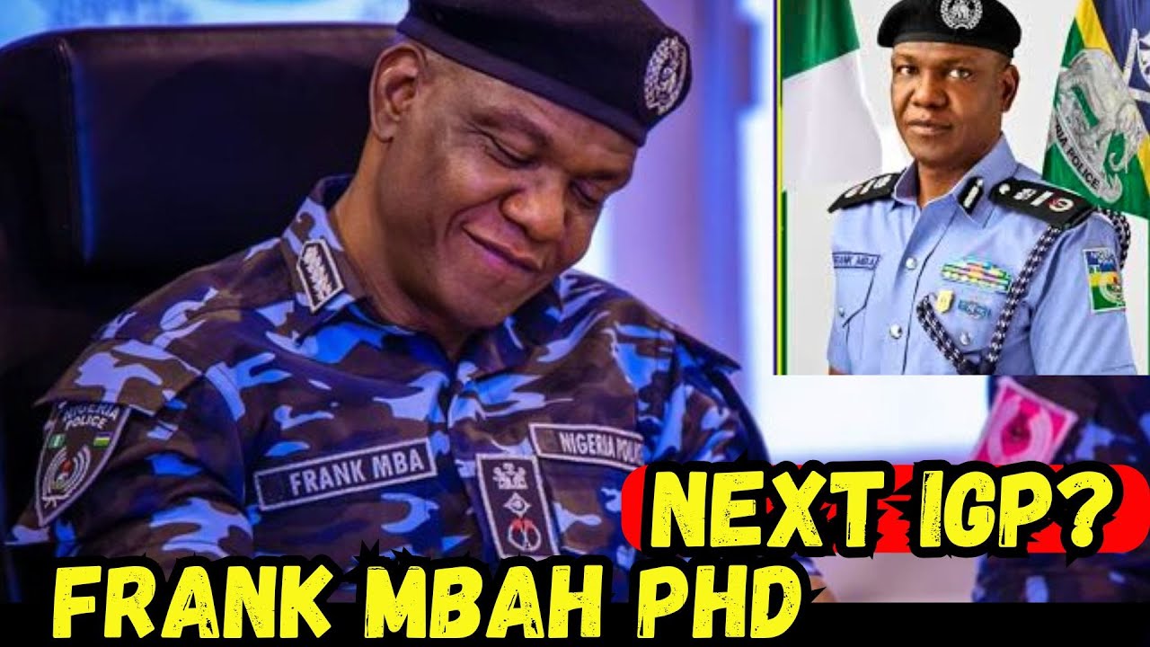 🔥 ITS A BLOW AT TINUBU: NEW IGP AS FRANK MBAH IS NEXT IN RANK BUT HE IS ...