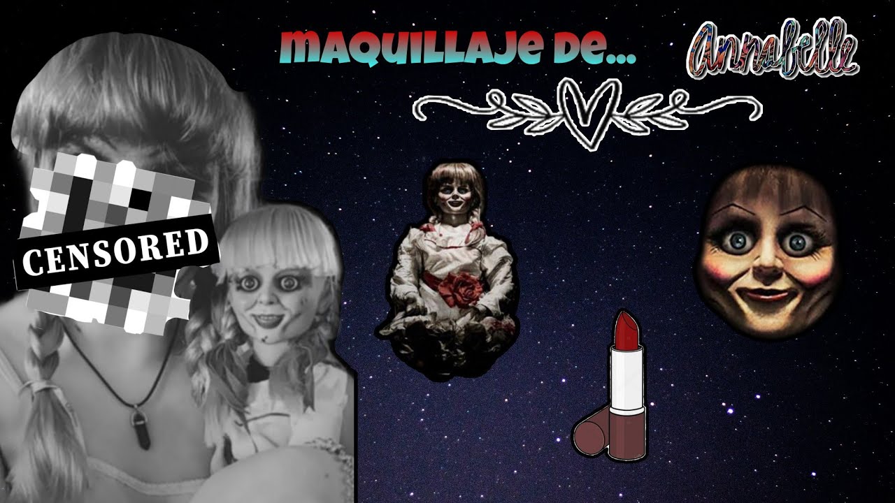 MAKE UP // MAQUILLAJE de TERROR (Annabelle) *TUTORIAL* 💛 - YouTube