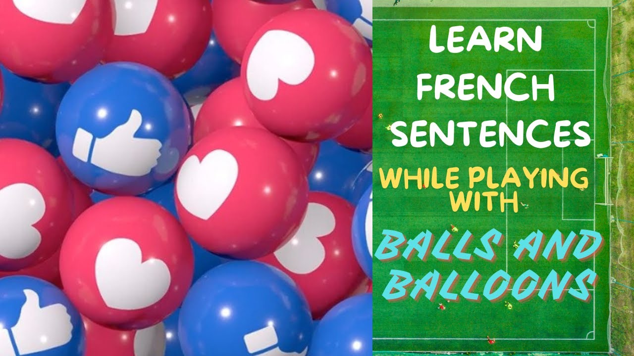 Fun French Sentences | Build French Sentences with Balls and Balloons ...