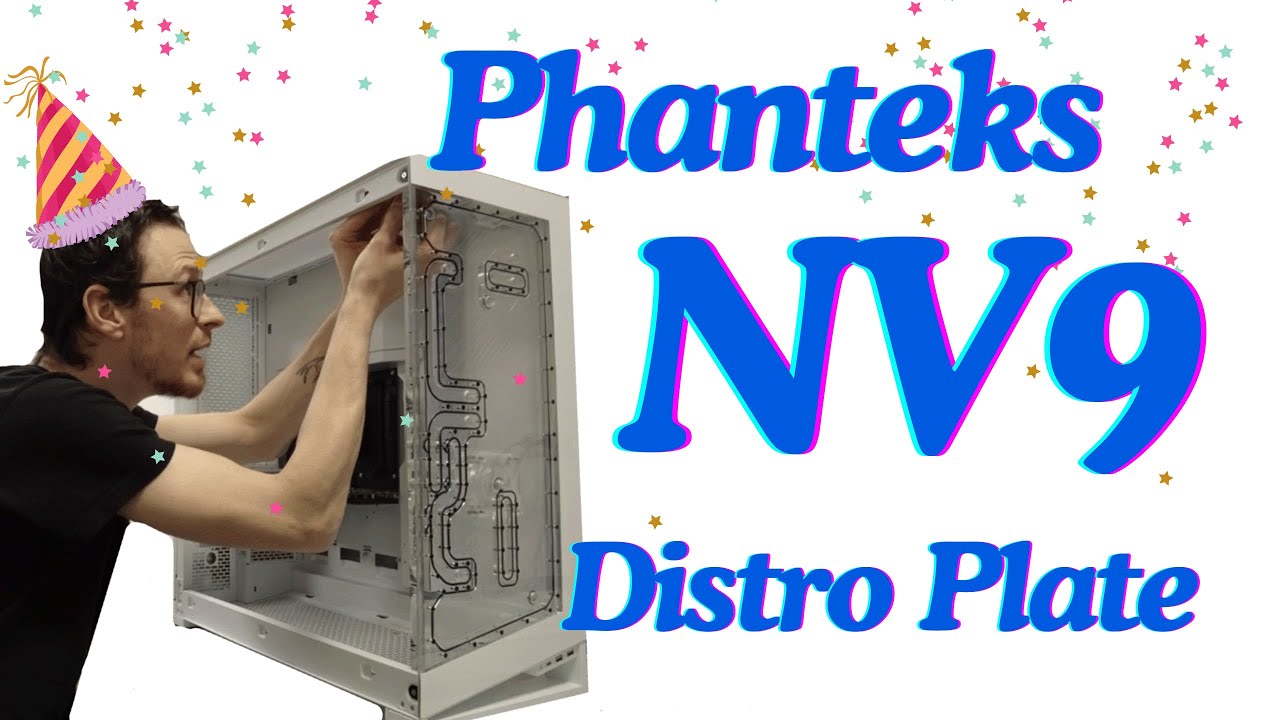 Die neue Distroplate für das Phanteks NV9! - YouTube