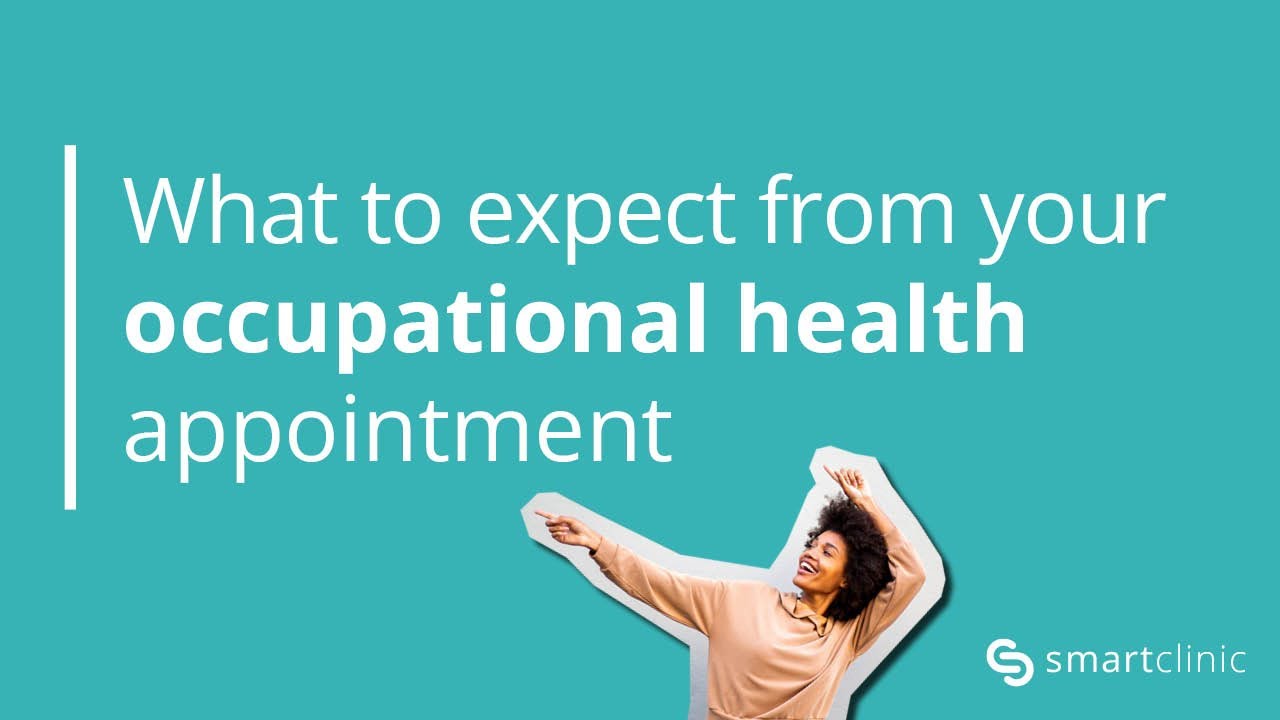 What to expect from your occupational health appointment with Smart ...