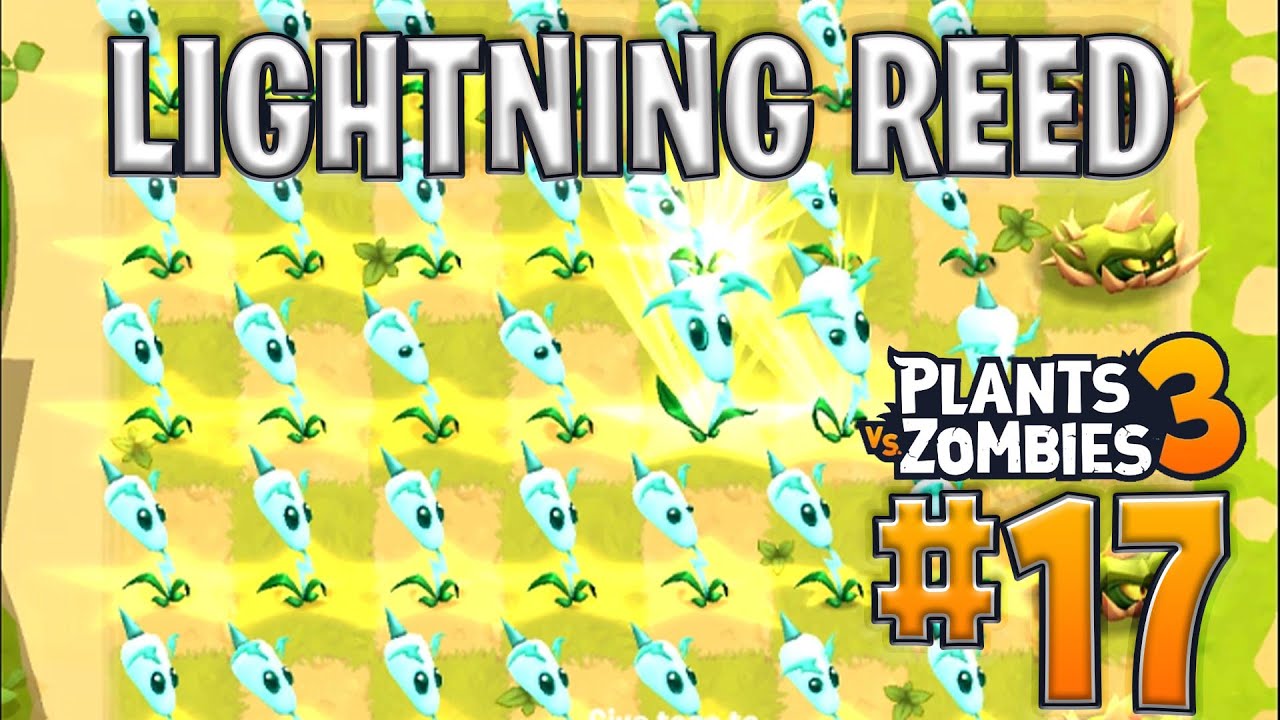 Plants vs Zombies 3 Gameplay Part 17 - THE LIGHTNING REED - YouTube