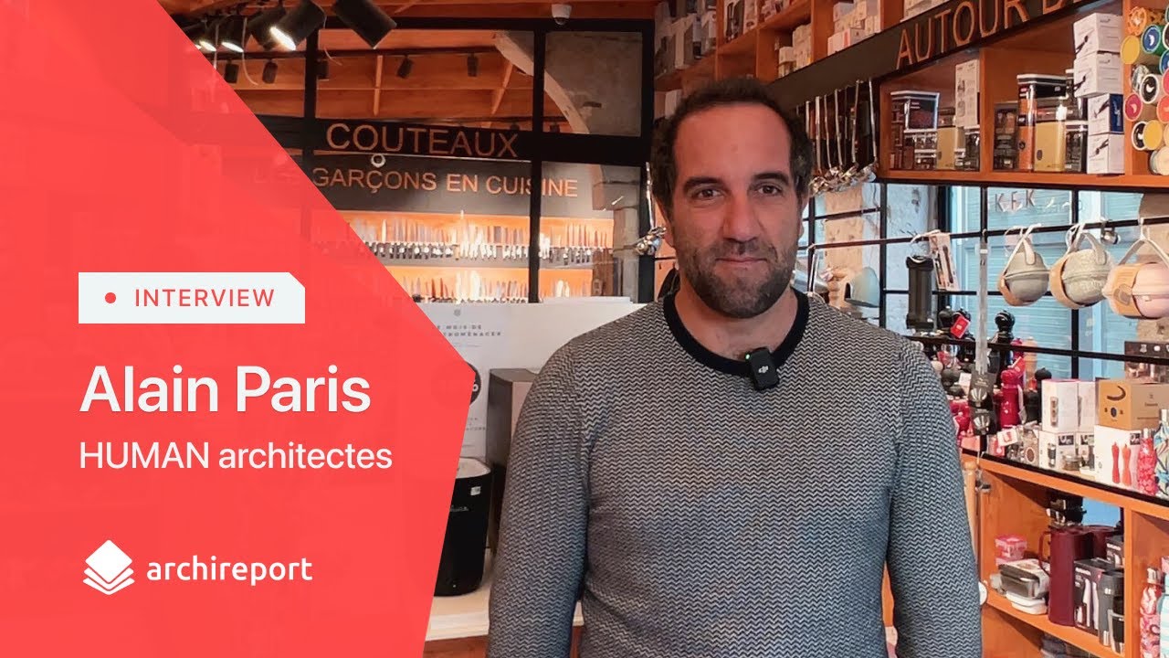 Témoignage Alain Paris - HUMAN architectes - YouTube