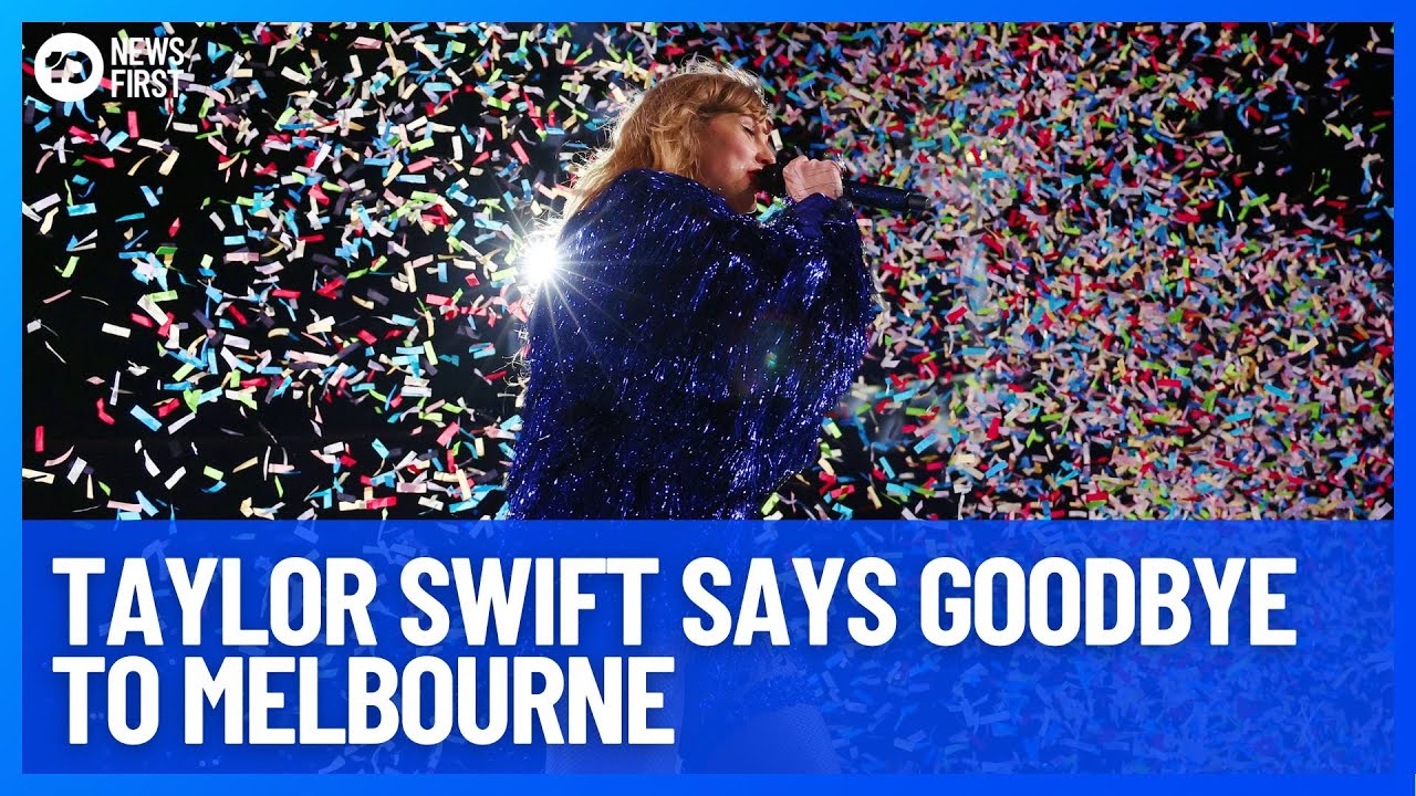 Taylor Swift Says Goodbye To Melbourne | 10 News First - YouTube
