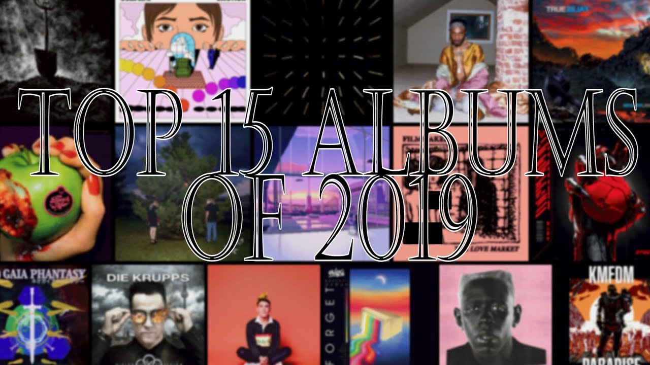 My Top 15 Albums Of 2019 YouTube my-top-15-albums-of-2019-youtube
