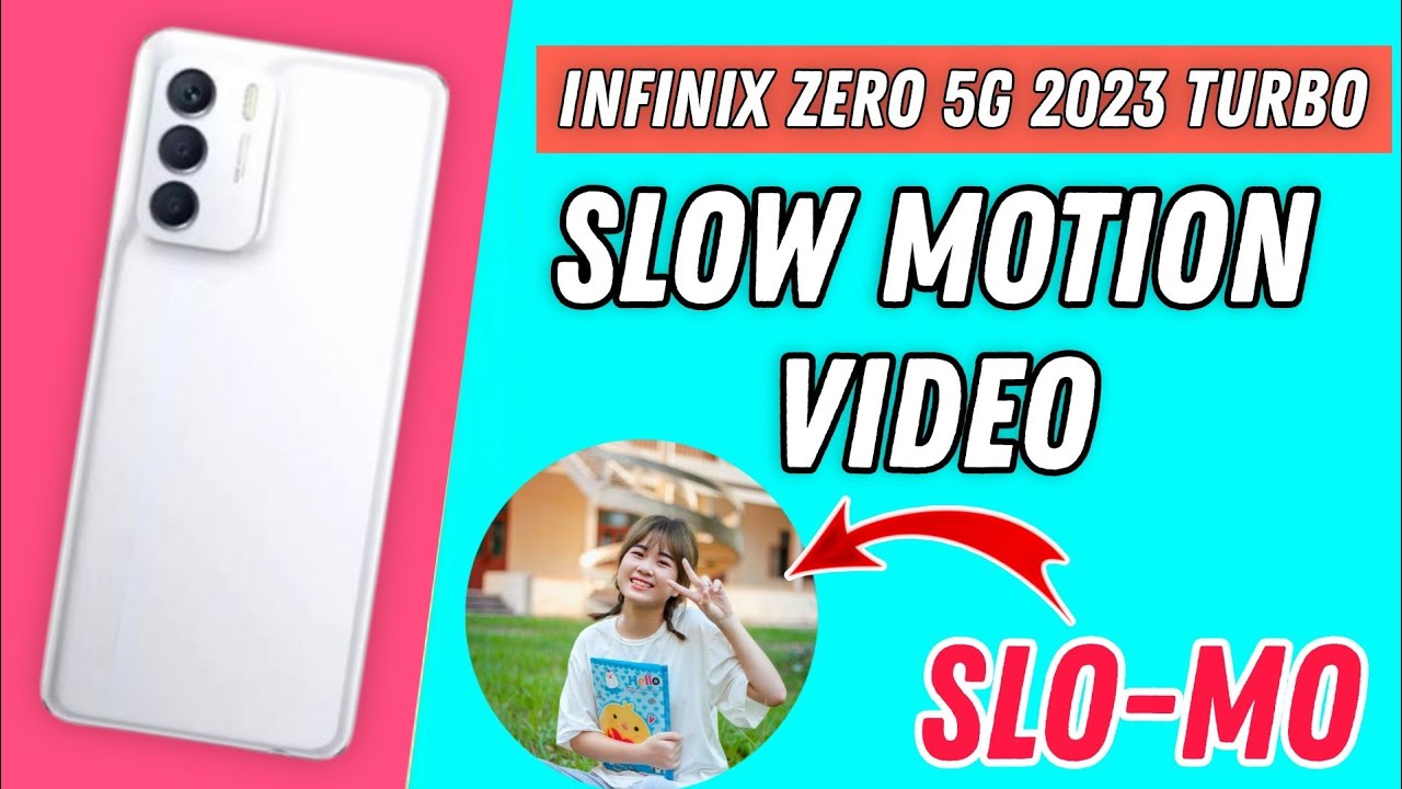 INFINIX ZERO 5G 2023 TURBO SLOW MOTION VIDEO (Camera SLO-MO VIDEO) Slow ...