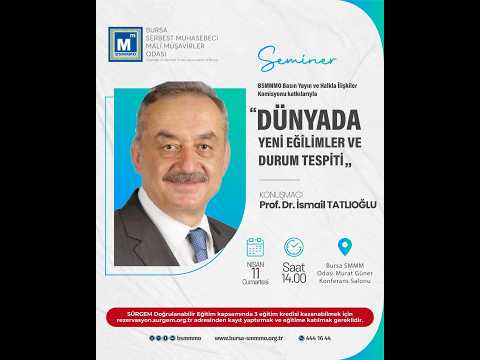 SEMİNER: Dünyada Yeni Eğilimler ve Durum Tespit - Prof. Dr. İsmail TATLIOĞLU