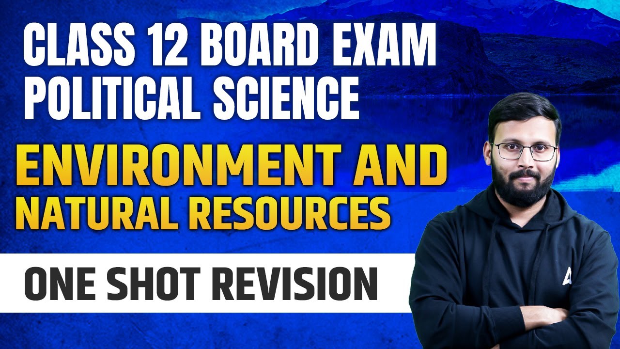 Environment And Natural Resources Class 12 One Shot | Class 12 ...