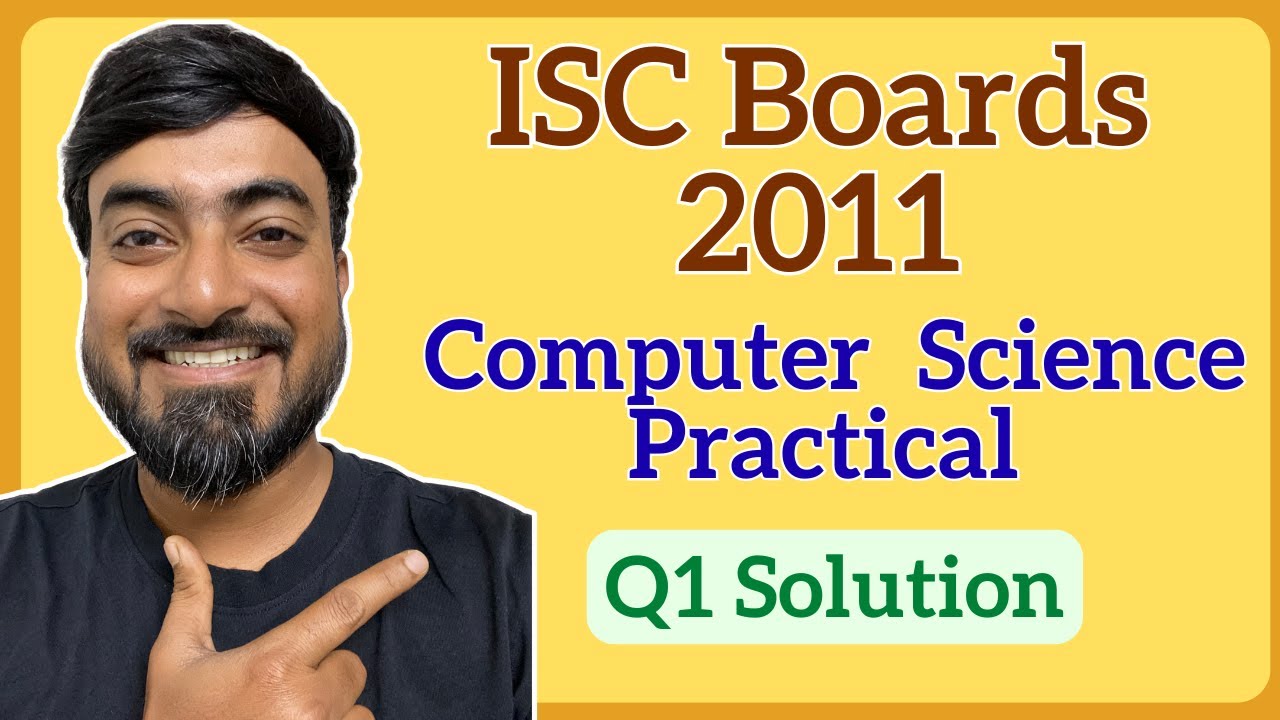 ISC Class 12 Computer Science Boards Practical 2011 | Question 1 ...