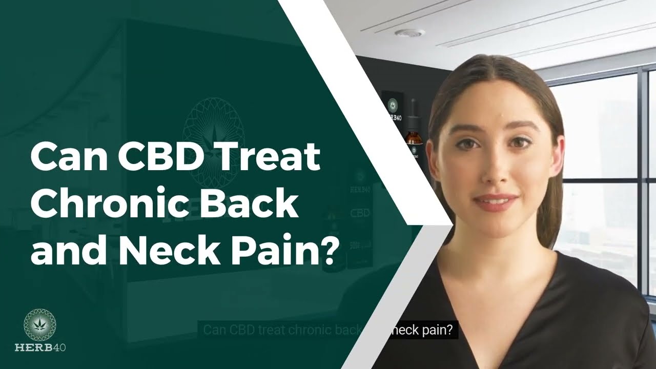 Can CBD Treat chronic back and neck pain? Herb40 CBD UK - YouTube