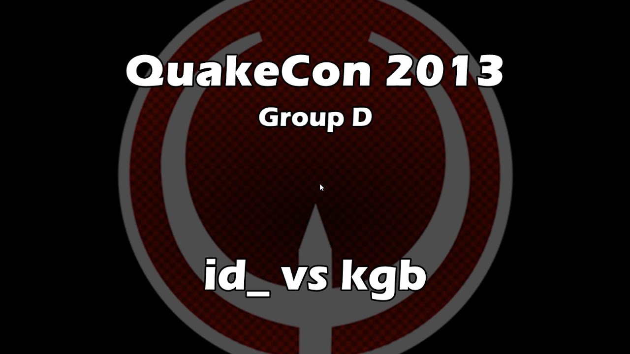 id_ vs kgb - QuakeCon 2013 Group D [Aug. 1, 2013] (Quake Live VOD ...